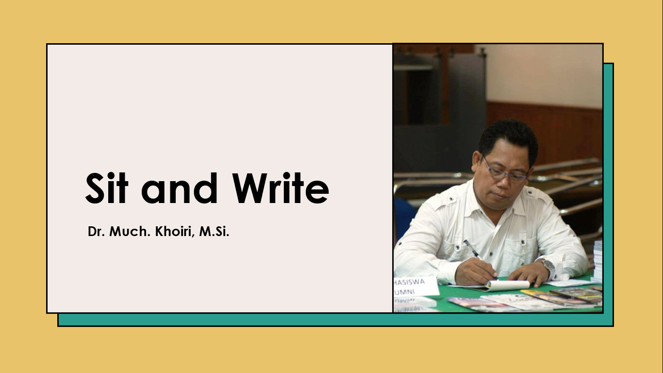 Motto Menulis “Sit and Write” – Literasi, Sastra dan Ruang Ketiga